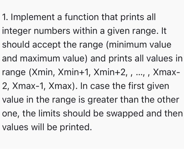Solved 1. Implement a function that prints all integer | Chegg.com