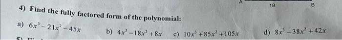 Solved 4) Find the fully factored form of the polynomial: a) | Chegg.com