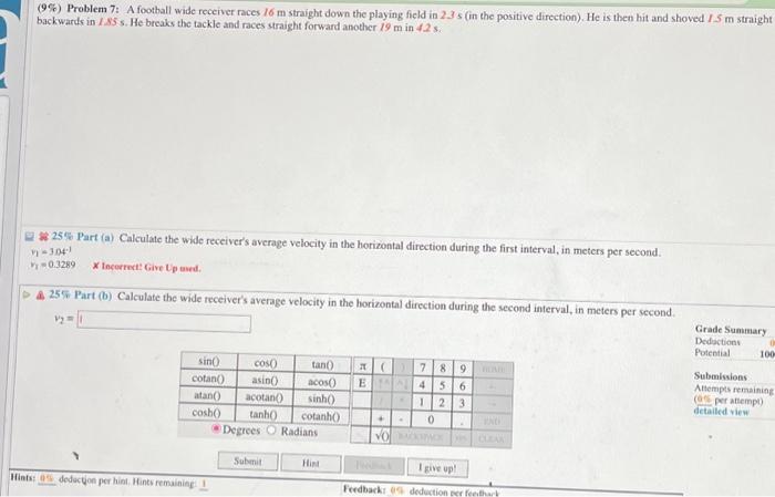 Solved (9\%) Problem 7: A foothall wide receiver races 16 m | Chegg.com