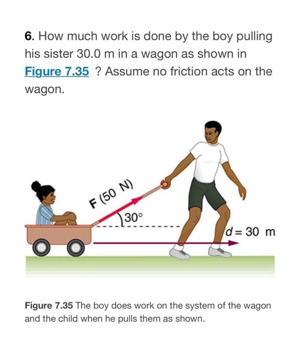 Solved 6. How much work is done by the boy pulling his | Chegg.com