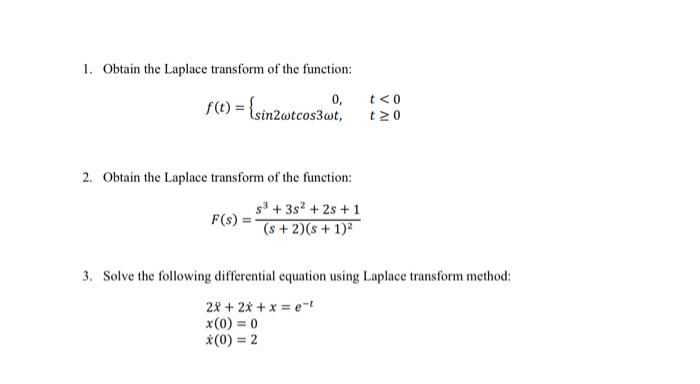 Solved 1. Obtain the Laplace transform of the function: | Chegg.com