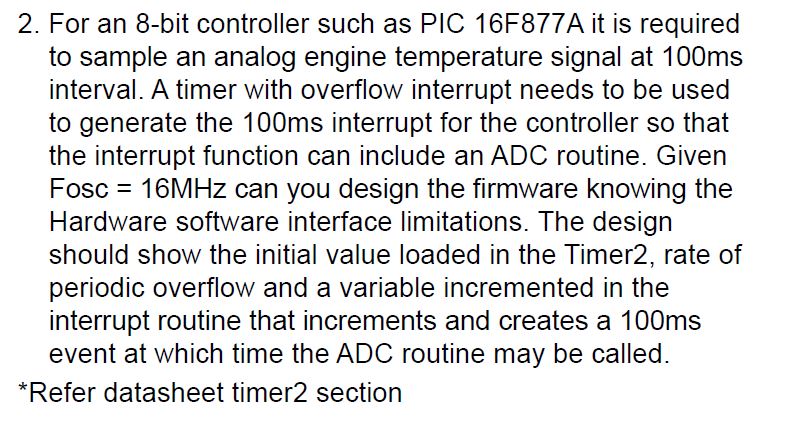 Solved For an 8 -bit controller such as PIC 16 ﻿F 877A ﻿it | Chegg.com