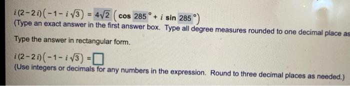 Solved i (2-21)(-1-i 13) = 472 ( cos 285 ° + i sin 285 °) | Chegg.com