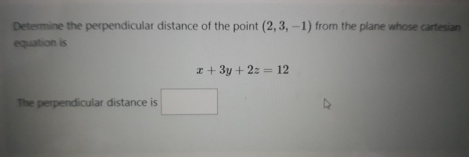Solved Determine the perpendicular distance of the point | Chegg.com