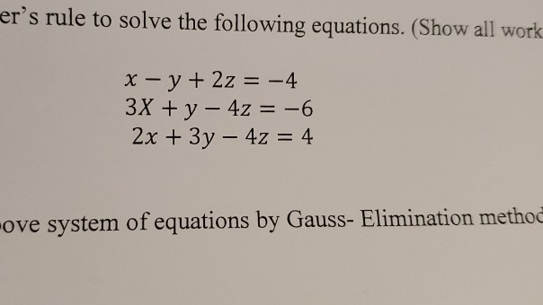 Solved er's rule to solve the following equations. (Show all | Chegg.com