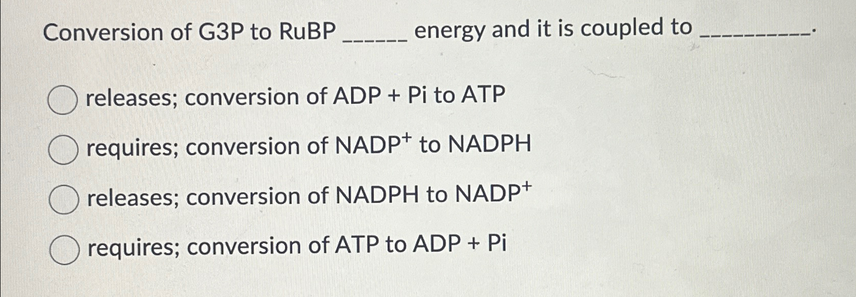 Solved Conversion of G3P to RuBP energy and it is coupled | Chegg.com