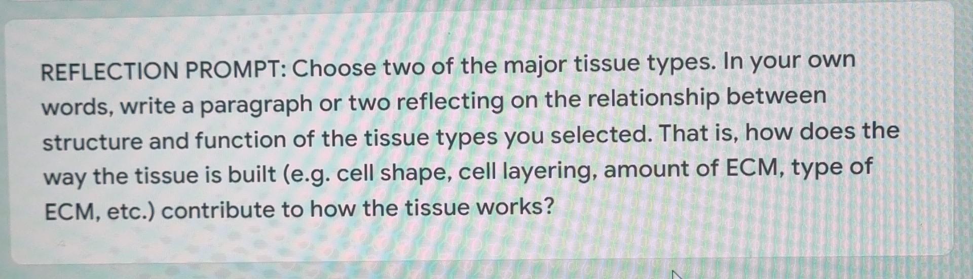 Solved REFLECTION PROMPT: Choose two of the major tissue | Chegg.com
