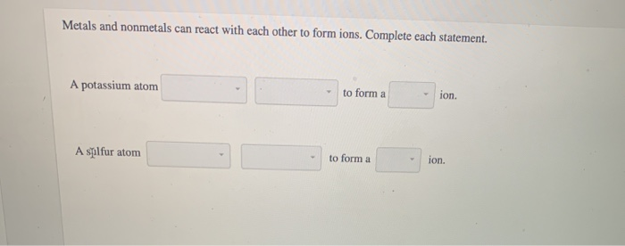 Metals and nonmetals can react with each other to | Chegg.com