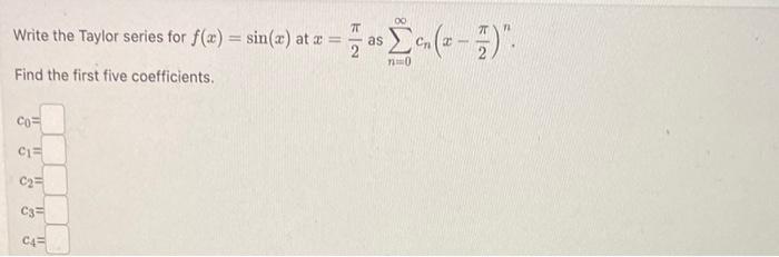 [Solved]: Write the Taylor series for ( f(x)= sin (x) ) a