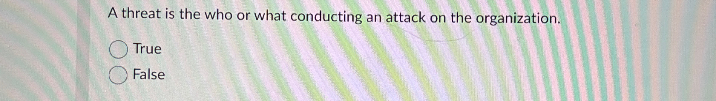 Solved A threat is the who or what conducting an attack on | Chegg.com