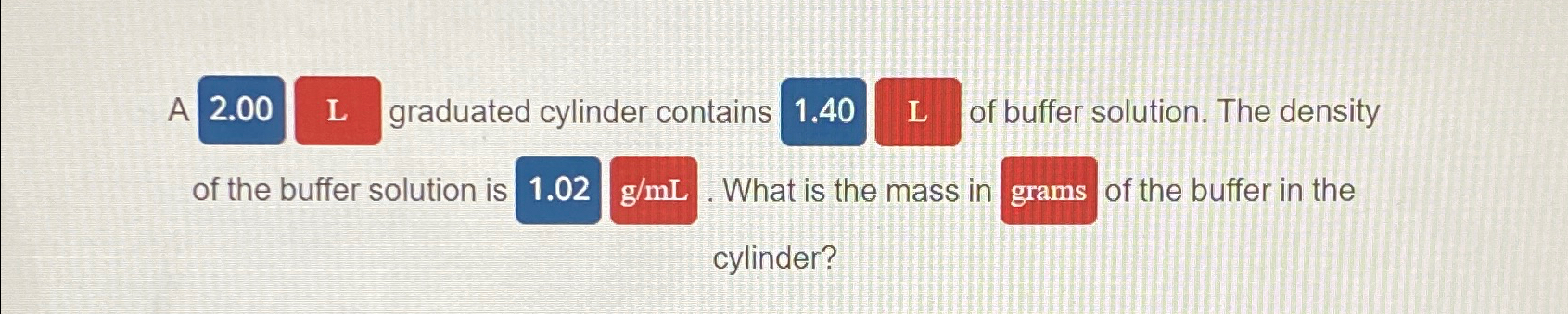 Solved A 2.00L graduated cylinder contains 1.40L of buffer | Chegg.com