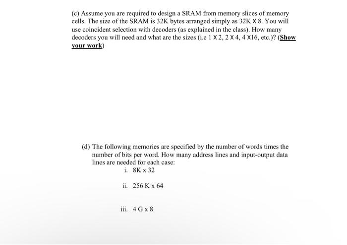 Solved (c) Assume you are required to design a SRAM from | Chegg.com