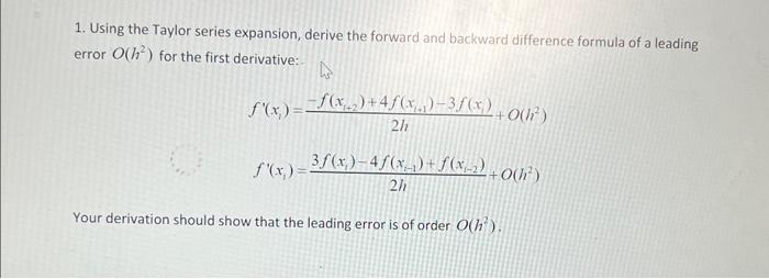 Solved 1. Using the Taylor series expansion, derive the | Chegg.com