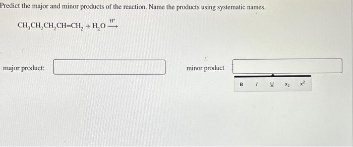 Solved Predict the major and minor products of the reaction. | Chegg.com