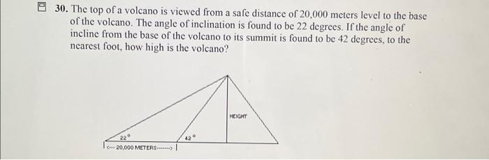 Solved 30. The top of a volcano is viewed from a safe | Chegg.com