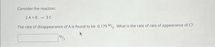 Solved Consider the reaction: 2 A+B 3 C The rate of | Chegg.com
