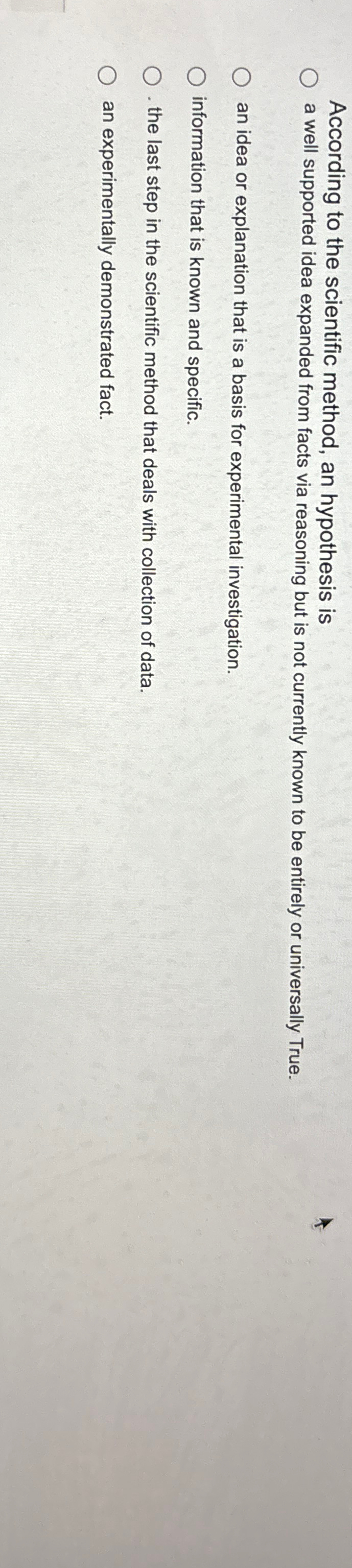 Solved According to the scientific method, an hypothesis isa | Chegg.com