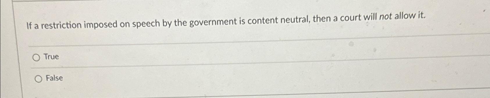 Solved If a restriction imposed on speech by the government | Chegg.com