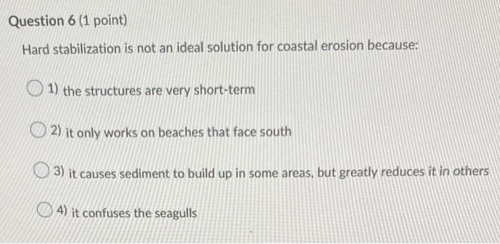 Solved Question 6 (1 point) Hard stabilization is not an | Chegg.com