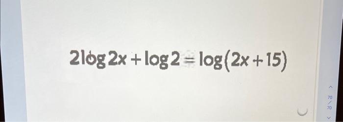 Solved 2log2x+log2=log(2x+15) | Chegg.com