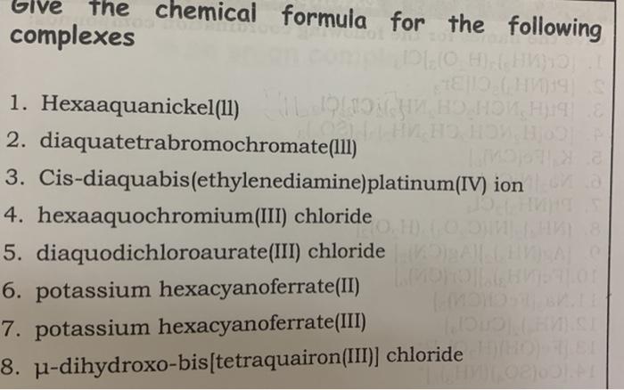 Solved Give the chemical formula for the following complexes | Chegg.com