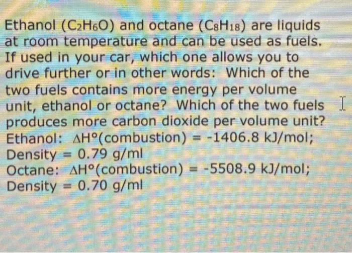 Solved Ethanol (C2H60) and octane (C8H18) are liquids at | Chegg.com