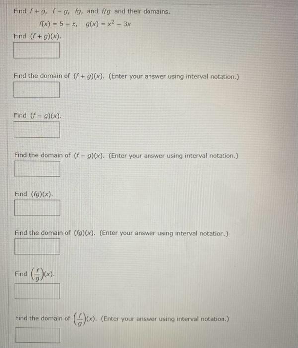 Solved Find f+g,f−g,fg, and f/g and their domains. | Chegg.com