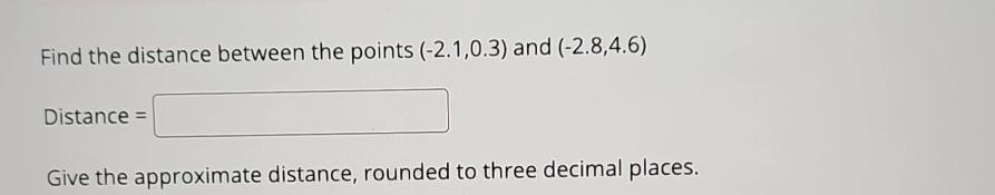 Solved Find the distance between the points (-2.1,0.3) ﻿and | Chegg.com
