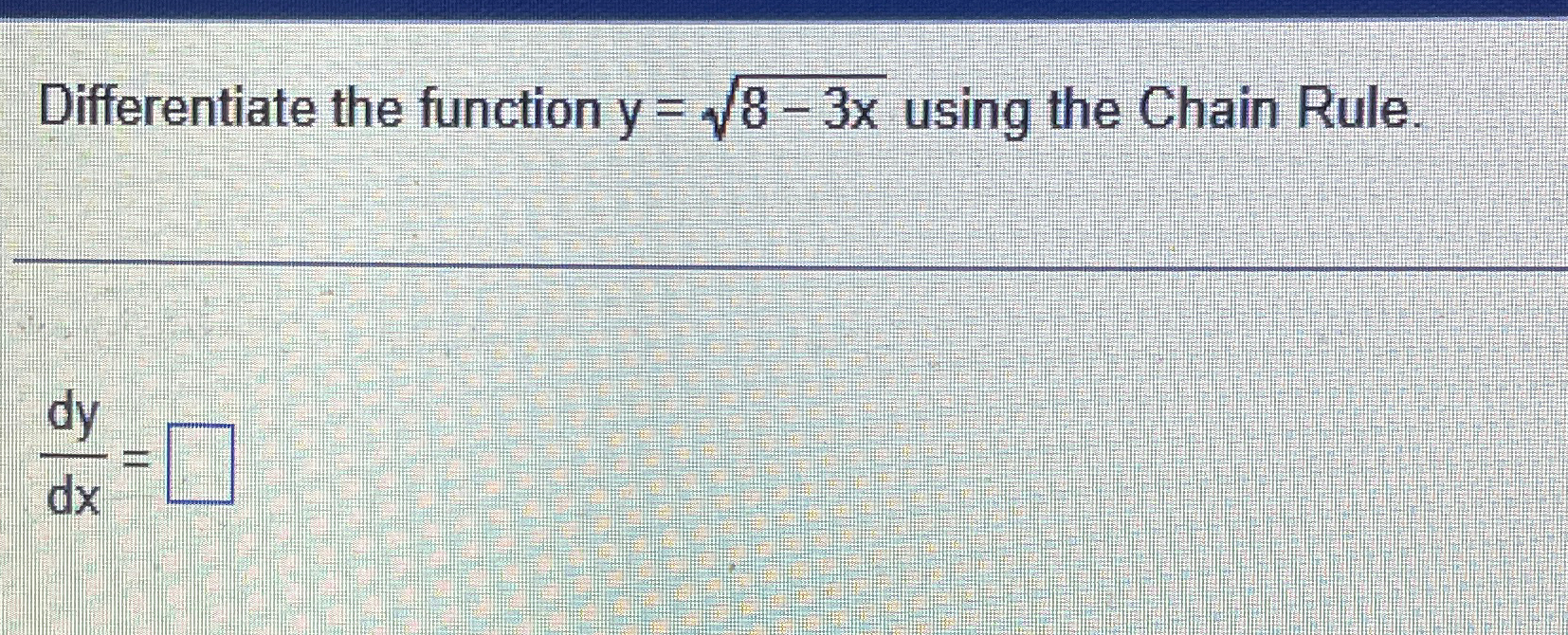 Solved Differentiate the function y=8-3x2 ﻿using the Chain | Chegg.com