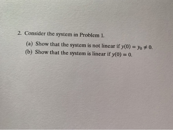 Solved 1. Consider a continuous system whose input x(t) and | Chegg.com