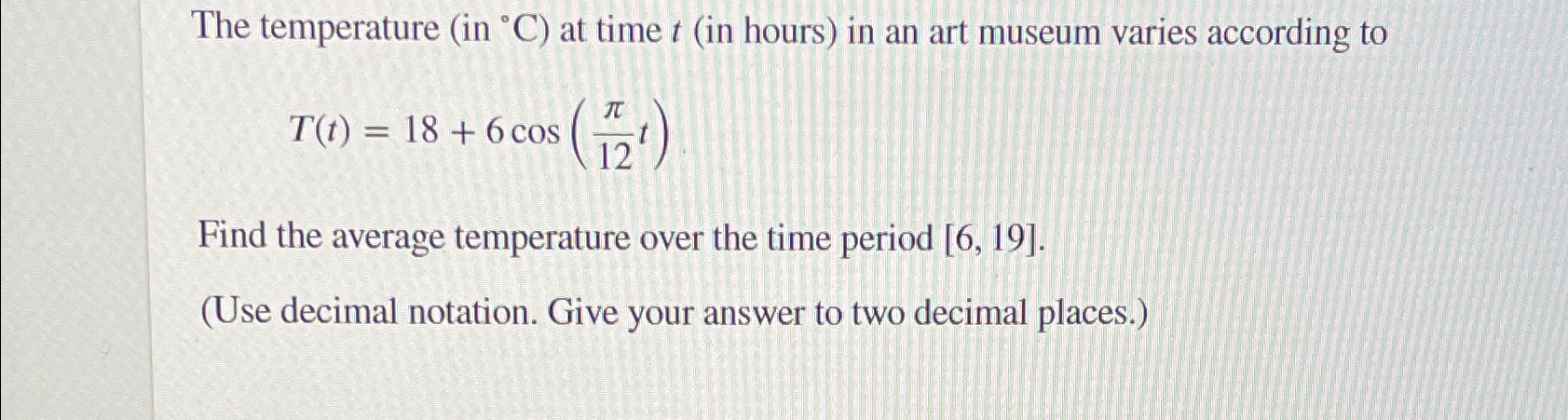 The temperature (in °C ) ﻿at time t (in hours) ﻿in an | Chegg.com