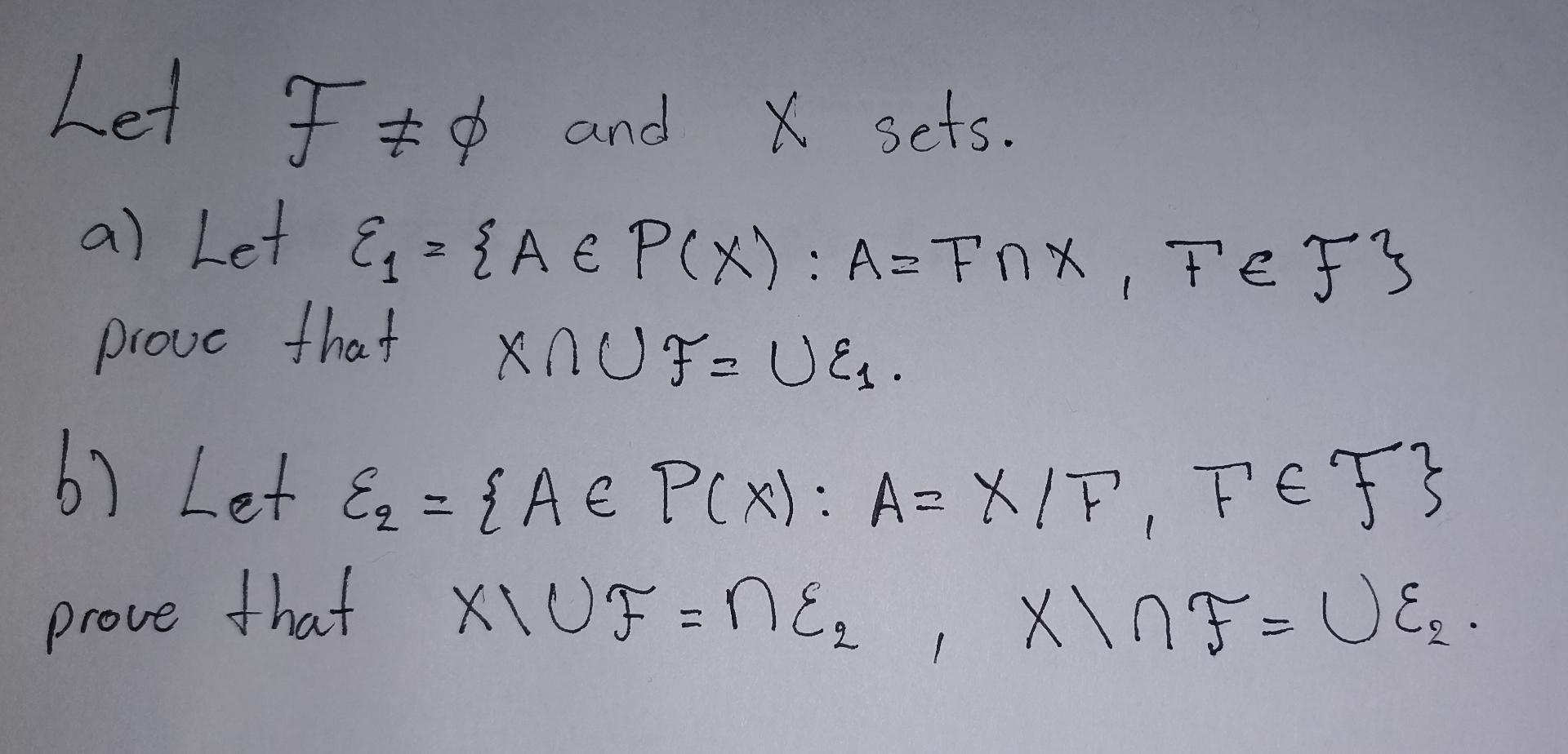 Solved Let F≠φ ﻿and x ﻿sets.a) ﻿Let ε1={AinP(x):A=F∩x,FinF} | Chegg.com