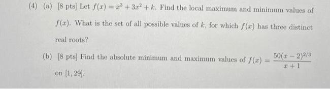 Solved (4) (a) [8 pts ] Let f(x)=x3+3x2+k. Find the local | Chegg.com