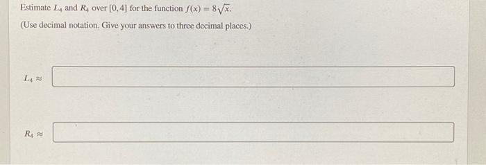 Solved Estimate L4 and R4 over [0, 4] for the function f(x) | Chegg.com