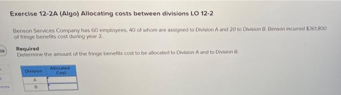 Solved Exercise 12-12A (Algo) How the allocation of fixed | Chegg.com