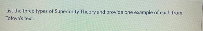 List the three types of Superiority Theory and | Chegg.com