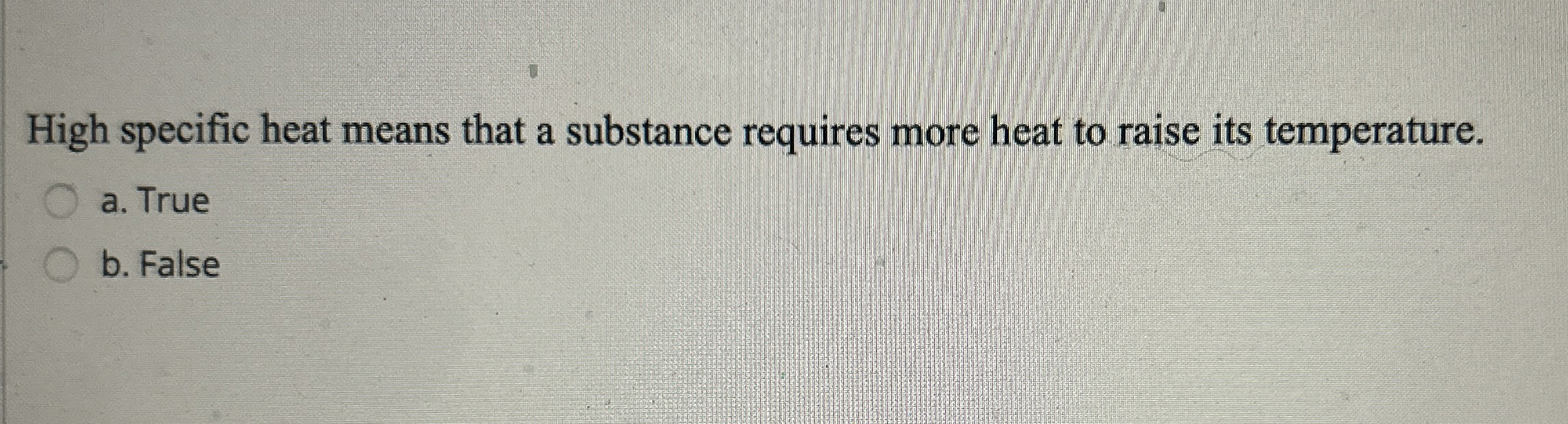 Solved High specific heat means that a substance requires | Chegg.com