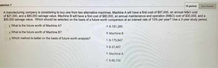 Solved Save Answer westion 7 15 points A manufacturing | Chegg.com