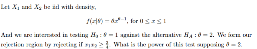 Solved Let x1 ﻿and x2 ﻿be iid with density,f(x|θ)=θxθ-1, | Chegg.com