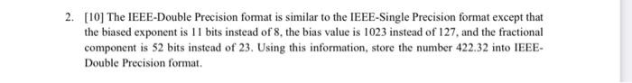 Solved 2. [10] The IEEE-Double Precision format is similar | Chegg.com
