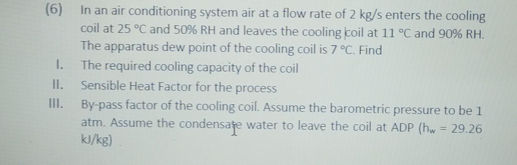 Solved (6) In an air conditioning system air at a flow rate | Chegg.com