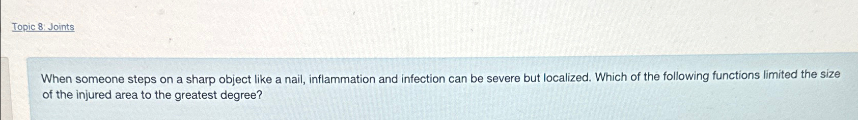 Solved Topic 8: JointsWhen someone steps on a sharp object | Chegg.com