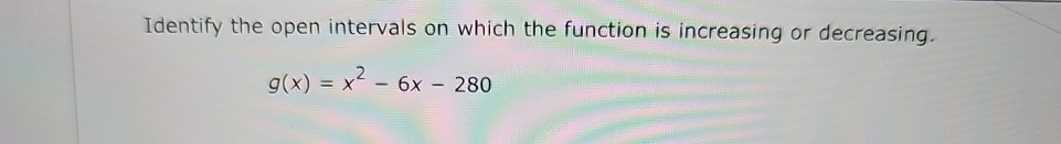 Identify the open intervals on which the function is | Chegg.com