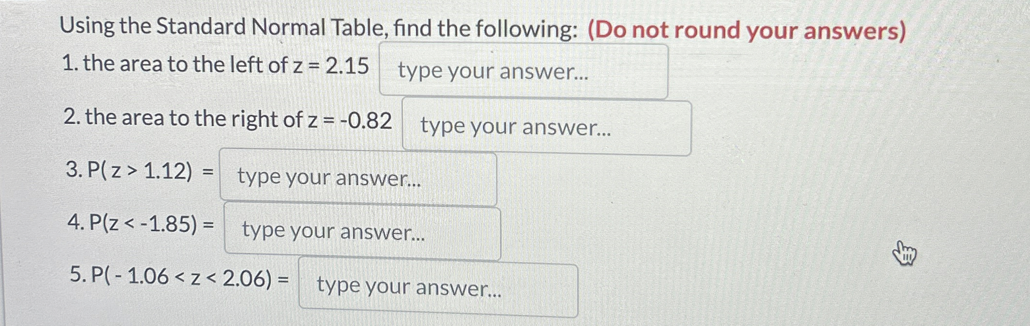 Solved Using the Standard Normal Table, find the following: | Chegg.com