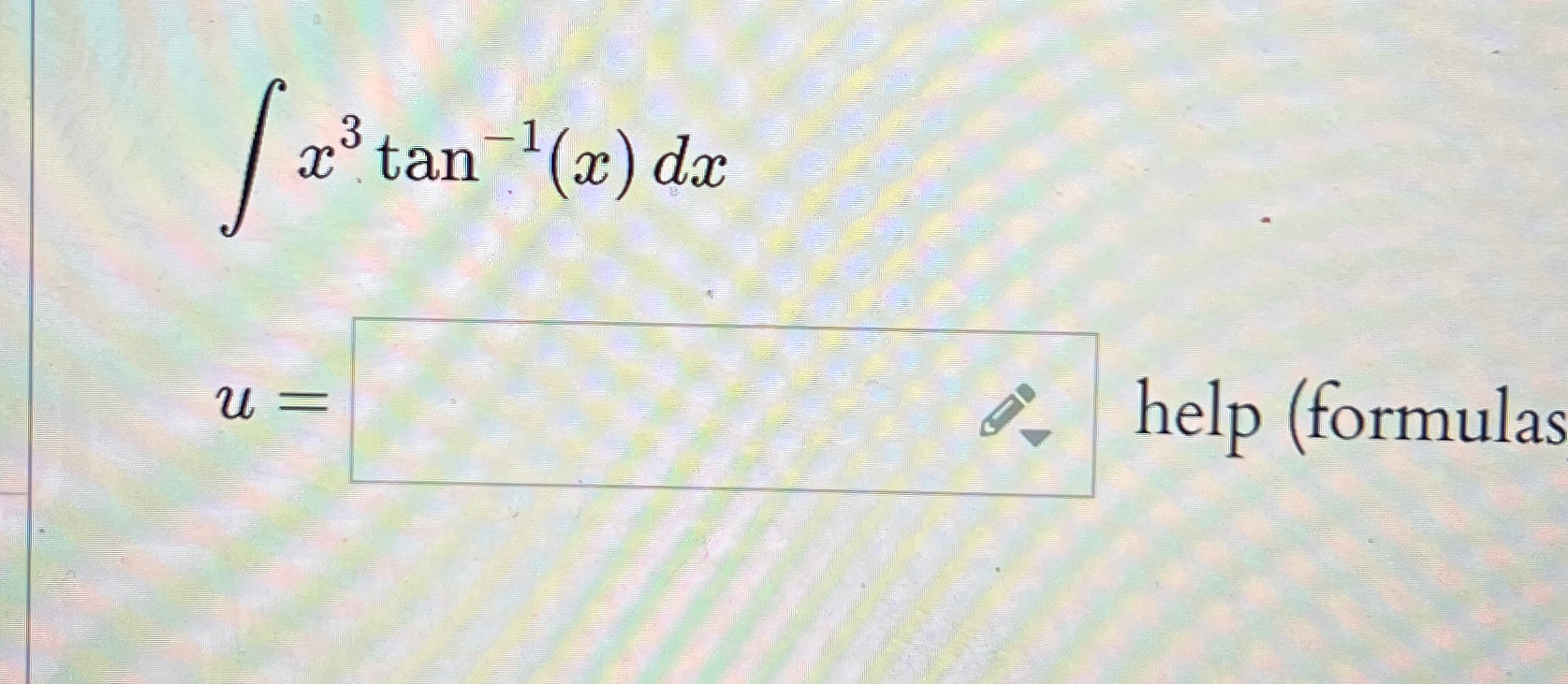 Solved ∫﻿﻿x3tan-1(x)dxu=help (formulas | Chegg.com