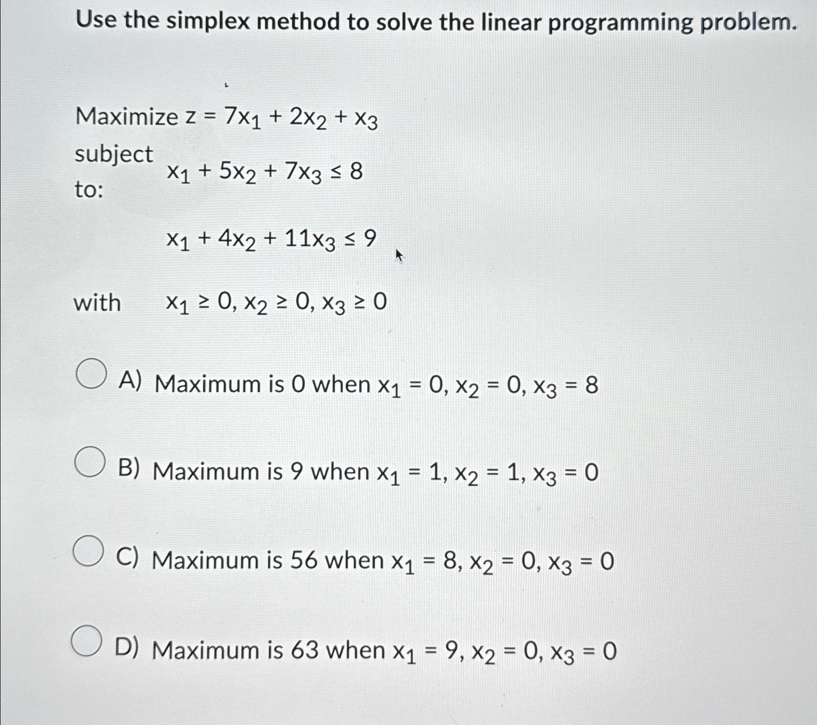 Solved Use the simplex method to solve the linear | Chegg.com