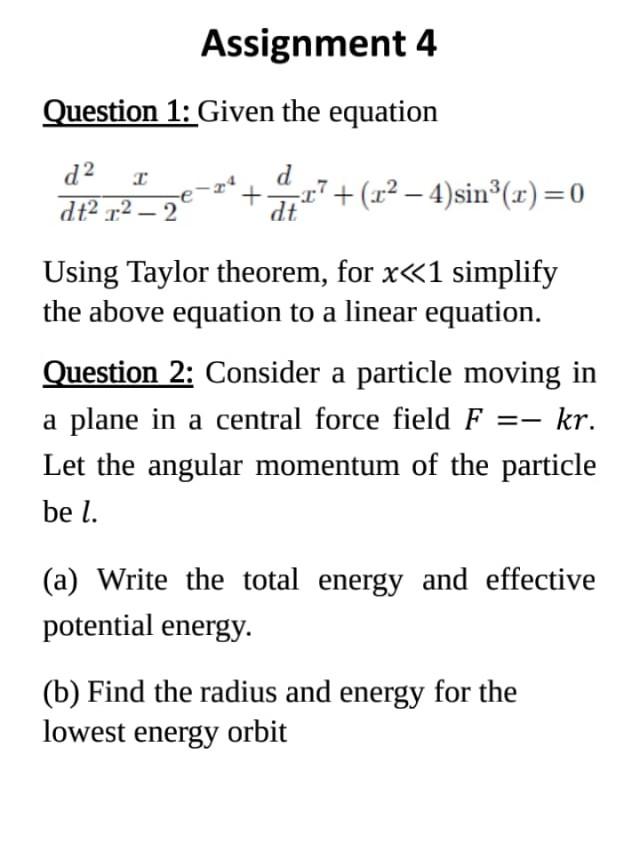 Solved Assignment 4 Question 1: Given the equation d2 dt2 r2 | Chegg.com