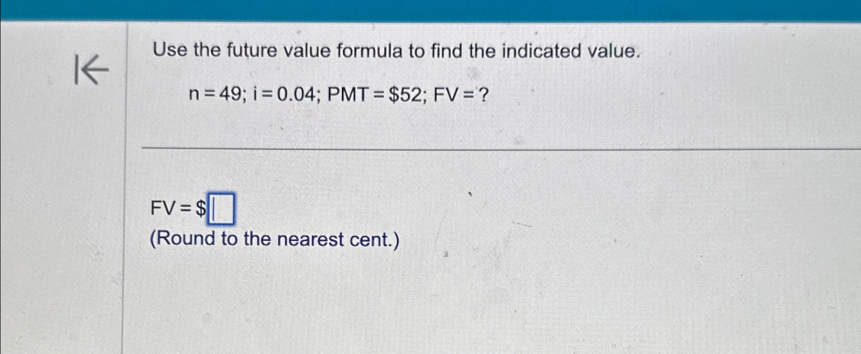 Solved Use the future value formula to find the indicated | Chegg.com