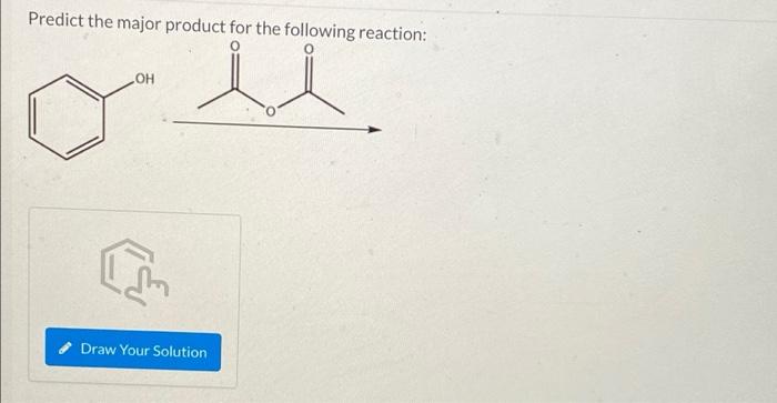 Solved Predict the major product for the following reaction: | Chegg.com