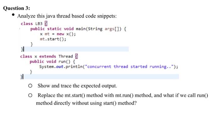 Solved Question 3: Analyze this java thread based code | Chegg.com